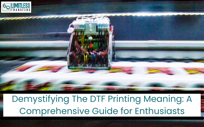 Demystifying The DTF Printing Meaning: A Comprehensive Guide for ...